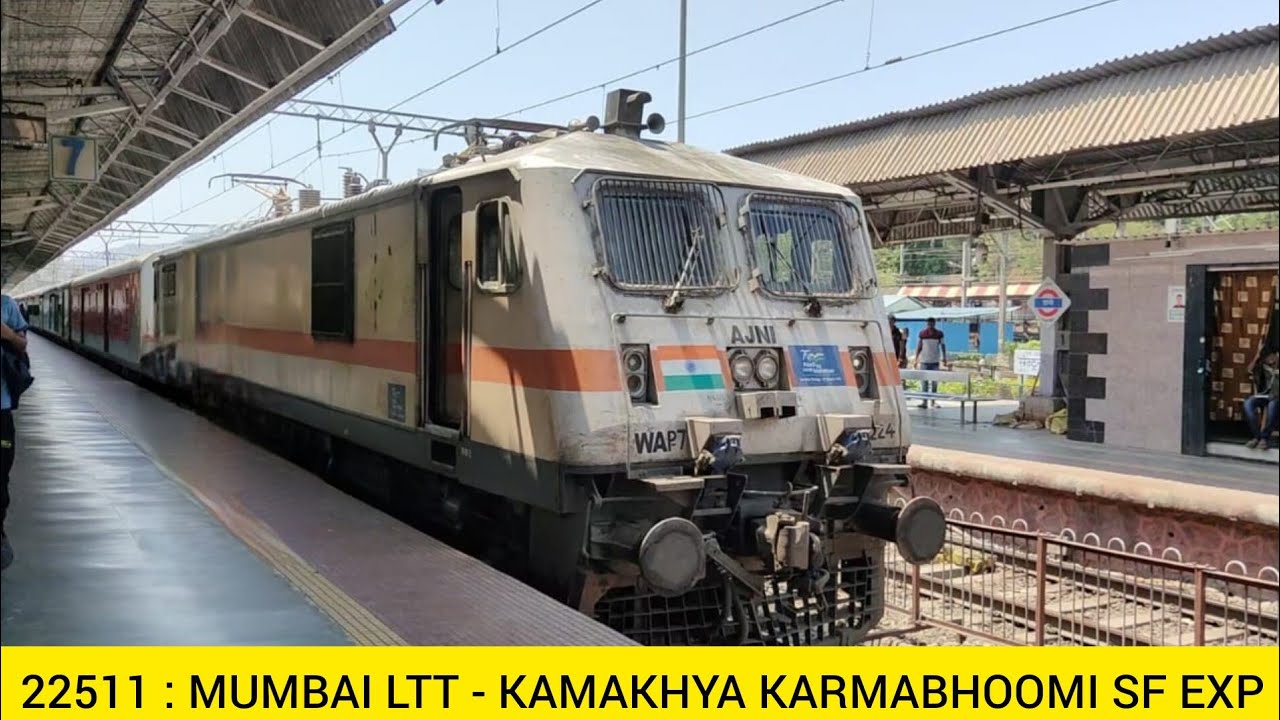 22511: Mumbai LTT - Kamakhya Karmabhoomi Exp With AJNI WAP7 Arriving ...