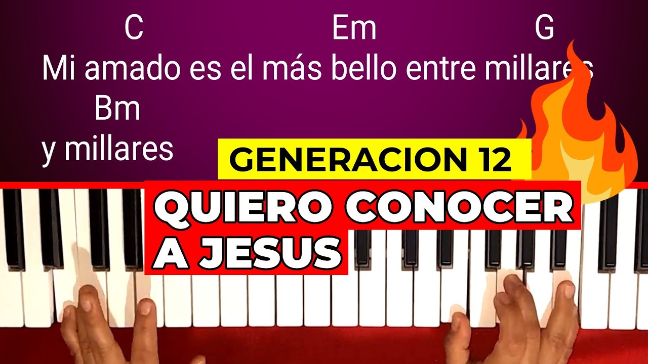 Quiero conocer a Jesús Generación 12 Piano Tutorial - YouTube