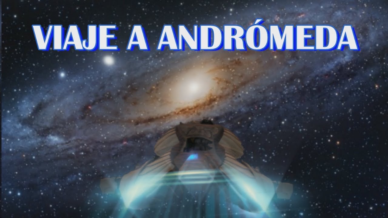 Viaje a la galaxia de Andrómeda - Episodio 16 - YouTube