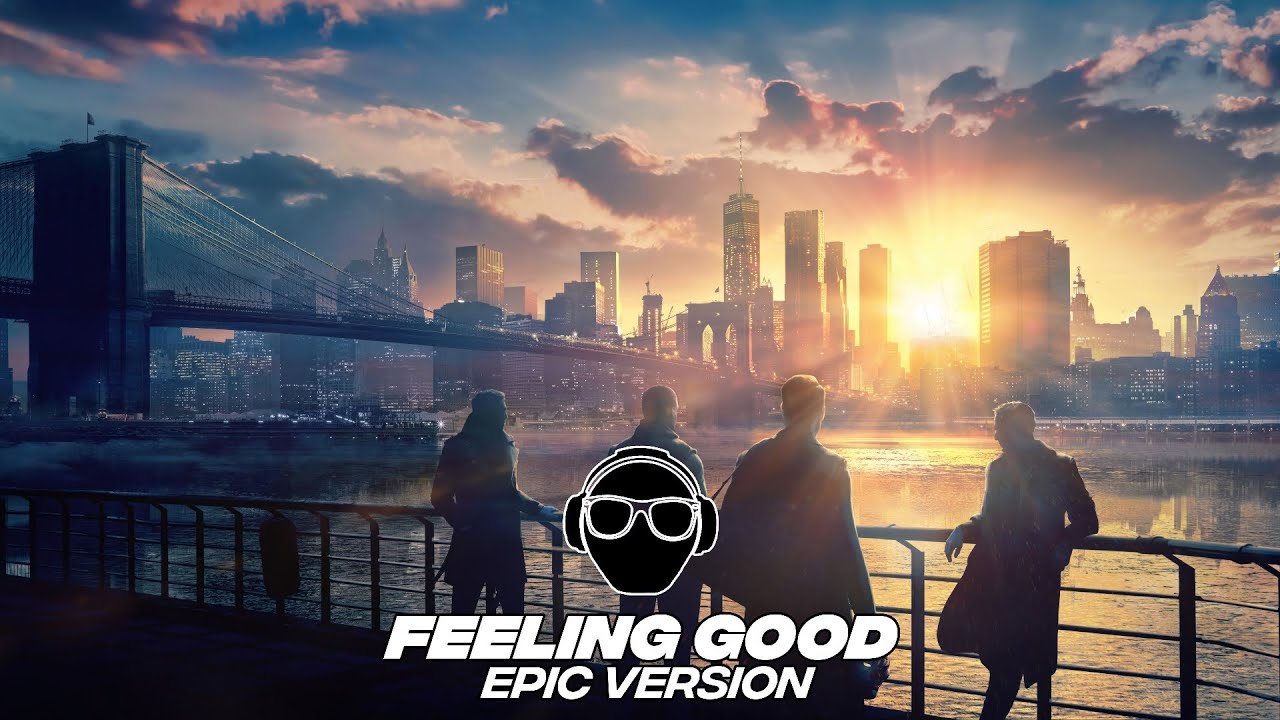 Feeling Good - EPIC VERSION - YouTube