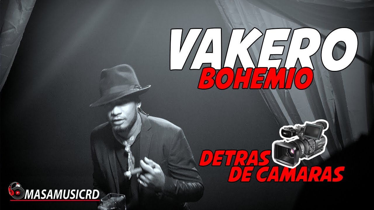 VAKERO - BOHEMIO (VIDEO OFICIAL DETRAS DE CAMARAS) - YouTube