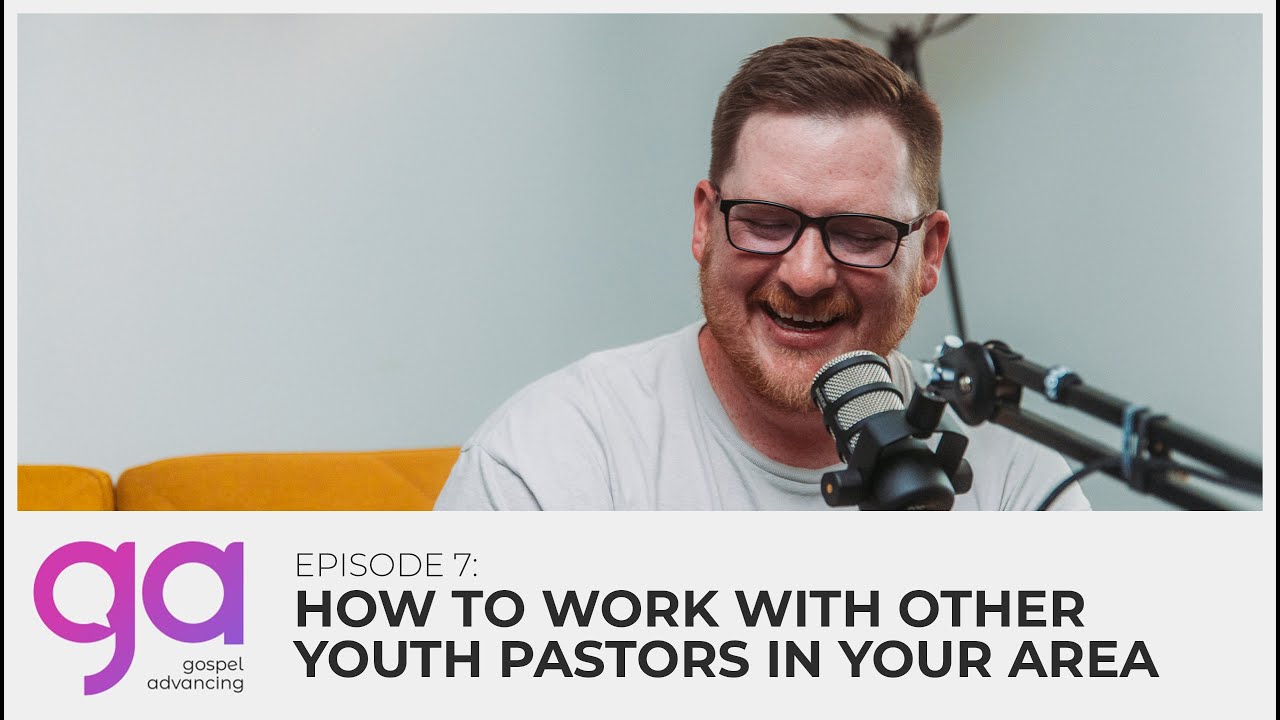 How to work with other youth pastors in your area // Gospel Advancing ...