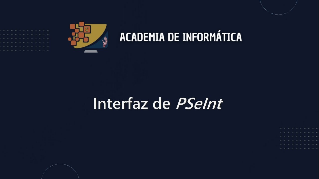 Interfaz de PSeInt | Academia de Informática | DGEP | UAS - YouTube