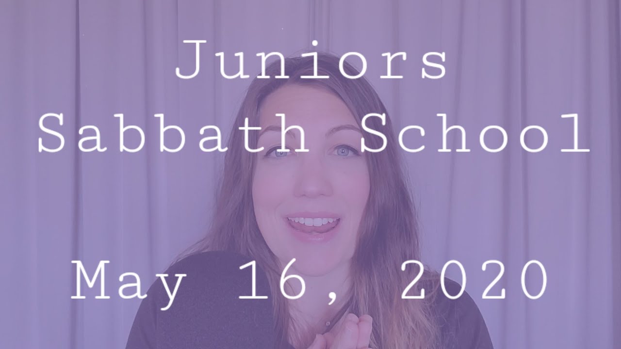 Juniors Sabbath School [May 16, 2020] - YouTube