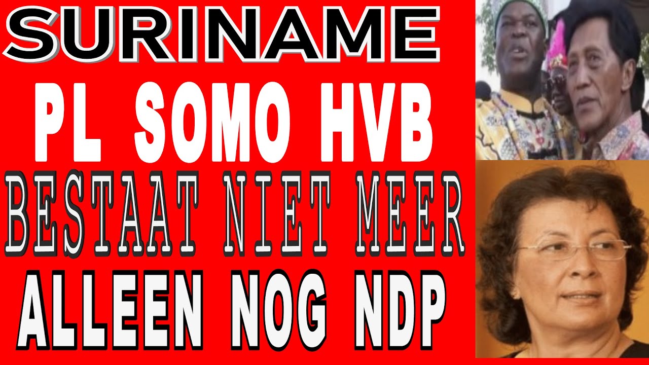 SURINAME PL SOMO HARDJO zegt HVB PDO NS bestaan niet meer alleen NDP ...