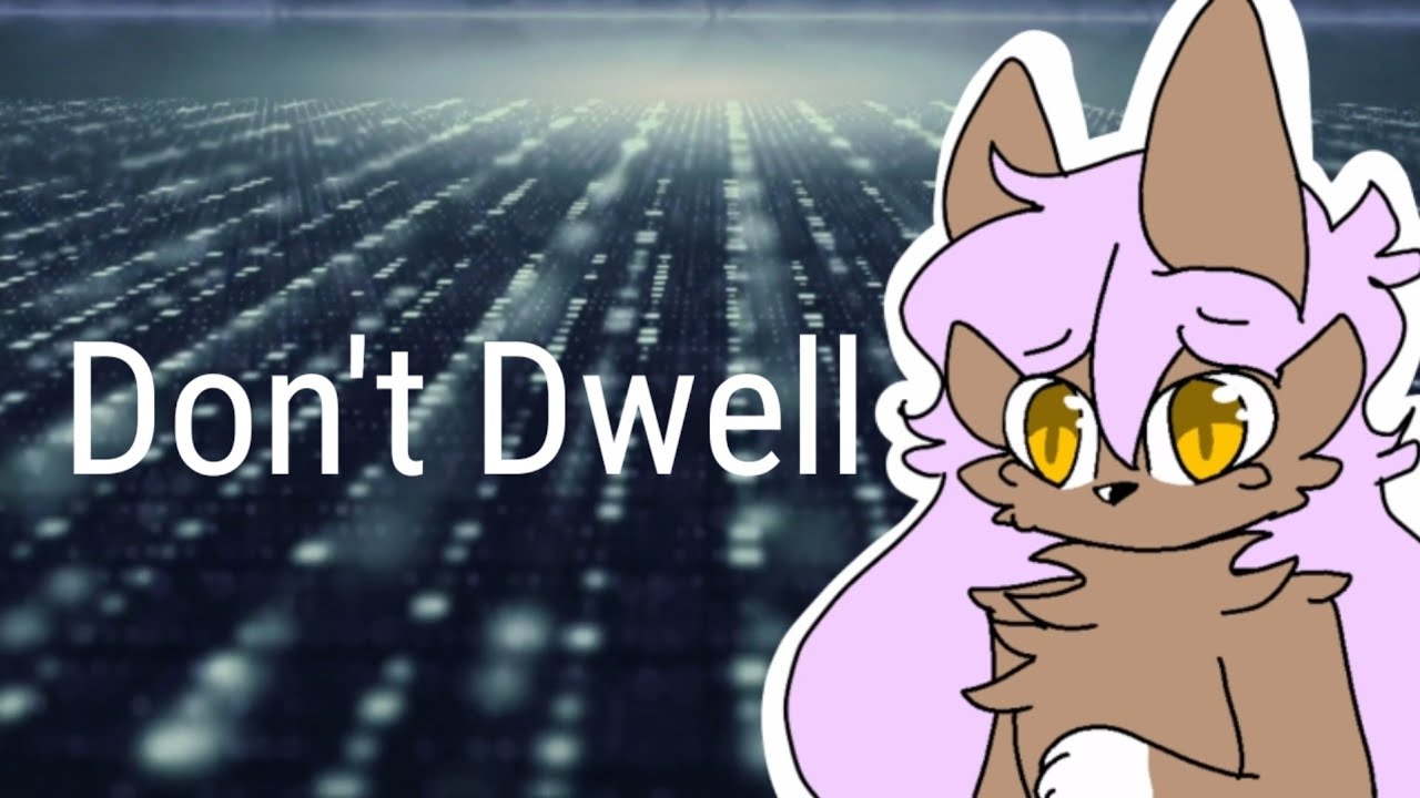 Don't Dwell Meme - YouTube