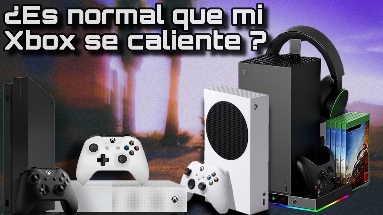¿Es normal que mi Xbox Series S/X se caliente? - YouTube