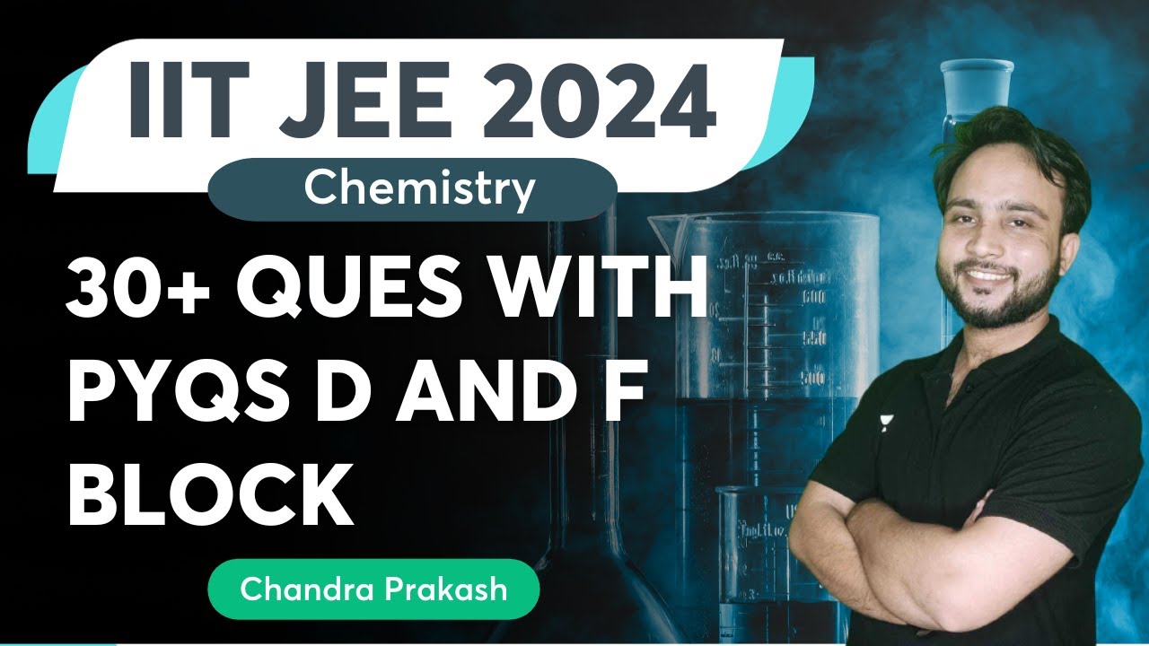 30+ Question with PYQs D and F Block | JEE 2024 | Chandra - YouTube