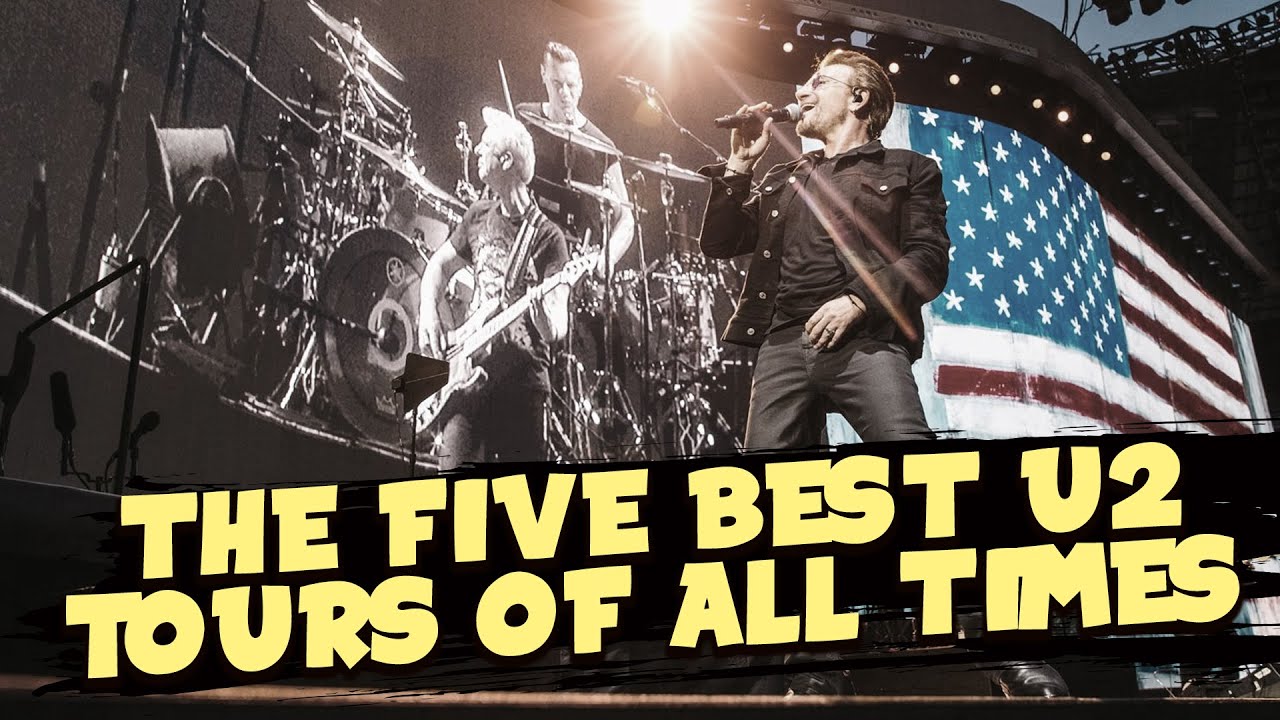 TOP FIVE BEST U2 TOURS OF ALL TIMES! - YouTube