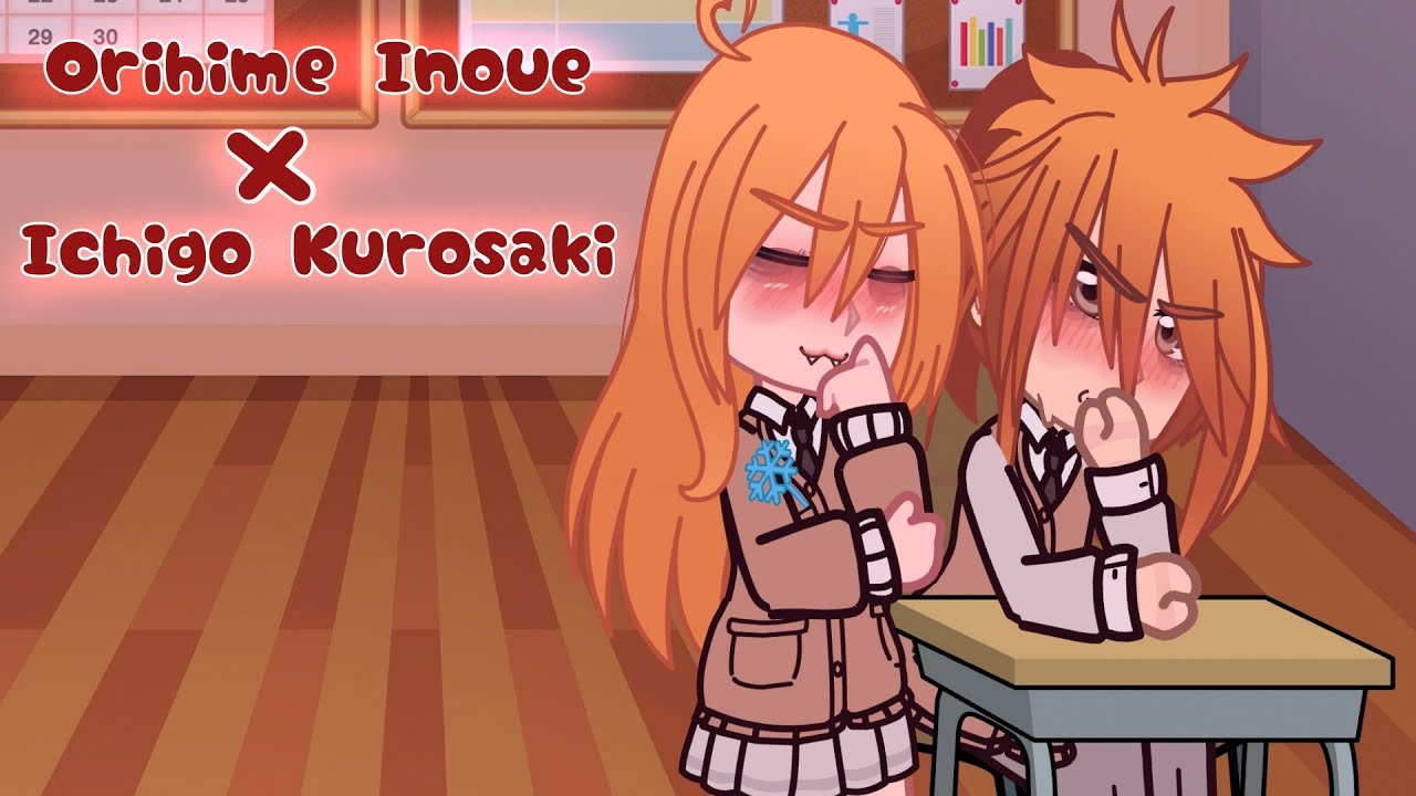 Orihime and Ichigo {Gacha club/ Bleach} - YouTube