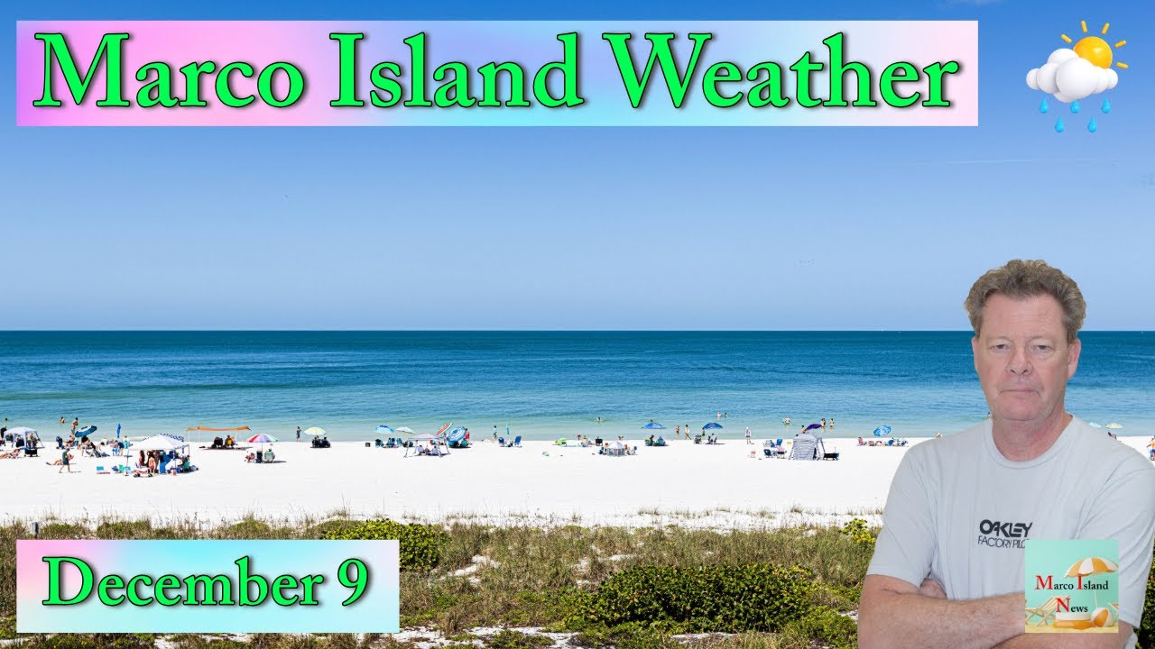 Marco Island Weather December 9th Marco Island News - YouTube