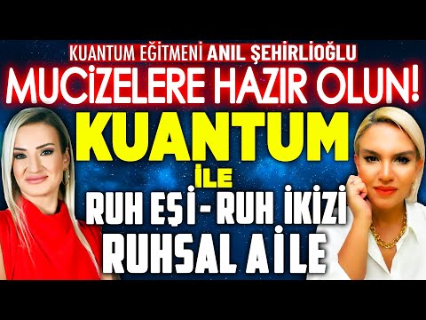 Mucizelere Hazır Olun! Ruh Eşlerinin Buluşma Döngüsü! Kuantum ile RUH EŞİ, RUH İKİZİ, RUHSAL AİLE!