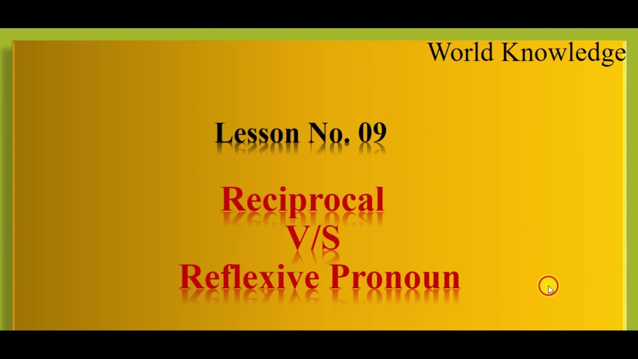 English online Course, Lesson No.9 Reciprocal Vs Reflexive Pronoun ...