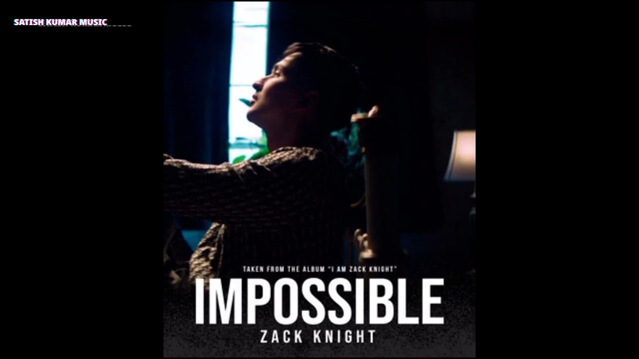 Zack knight - Impossible ( Full audio ) - YouTube