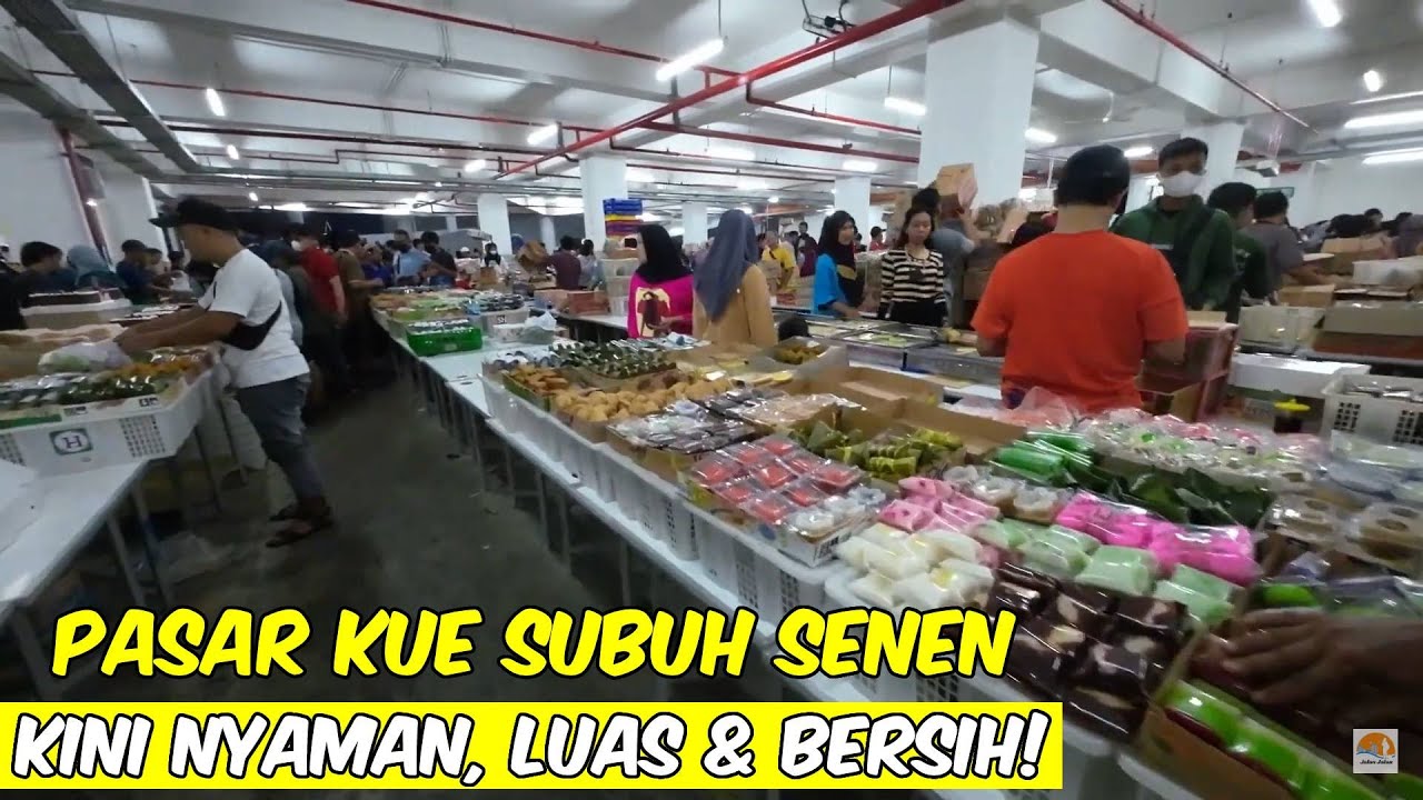 RELOKASI PASAR KUE SUBUH SENEN KE TEMPAT BARU DI AREA PARKIR GEDUNG ...