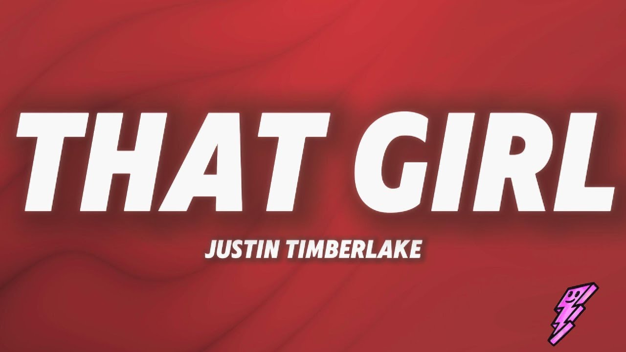 Justin Timberlake - That Girl (Lyrics) - YouTube