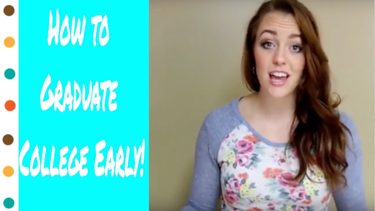 How to Graduate College Early | The steps I used to do it myself! - YouTube