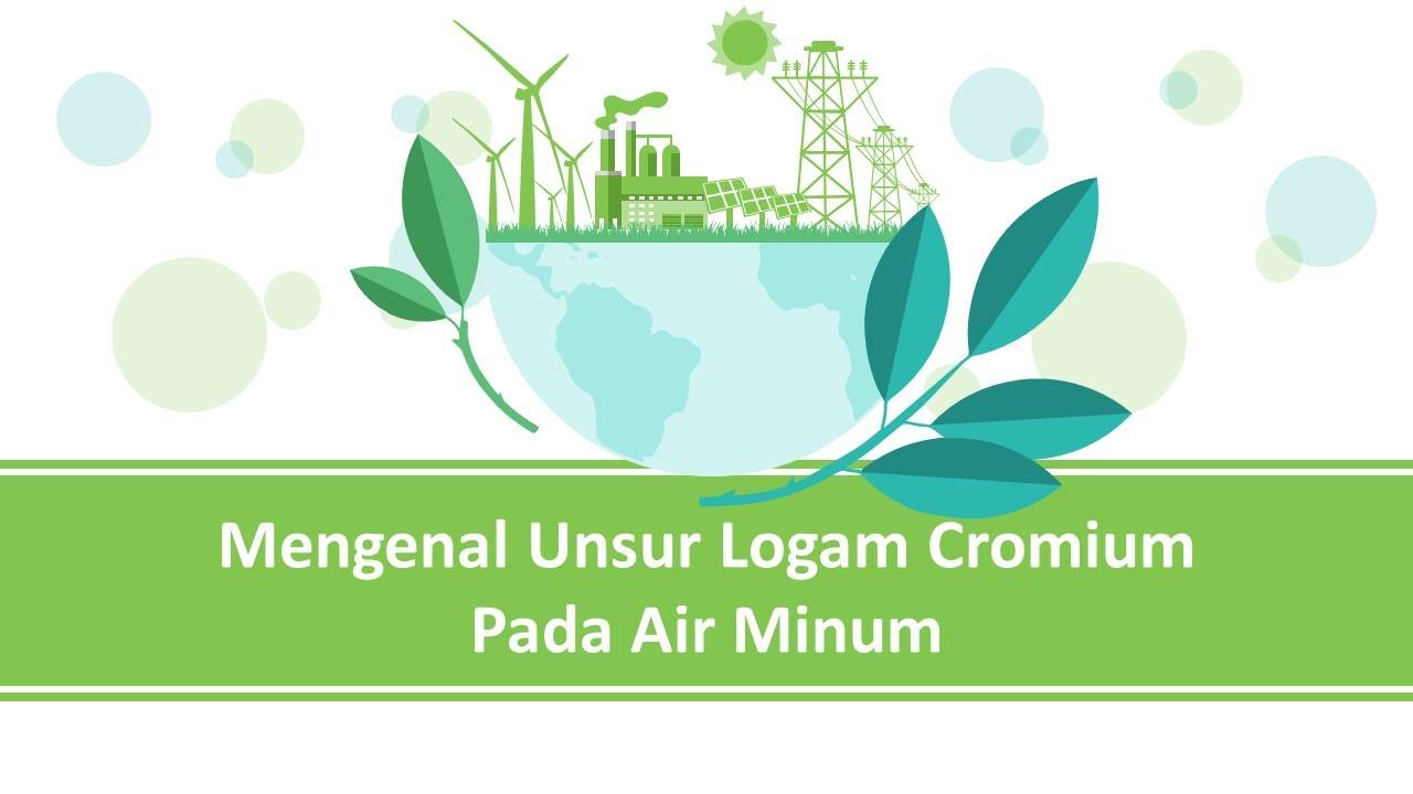 mengenal unsur logam kromium dalam air minum - YouTube