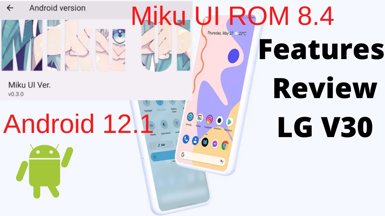Miku UI ROM v0.3.0 | Android 12.1 review for LG V30 - YouTube