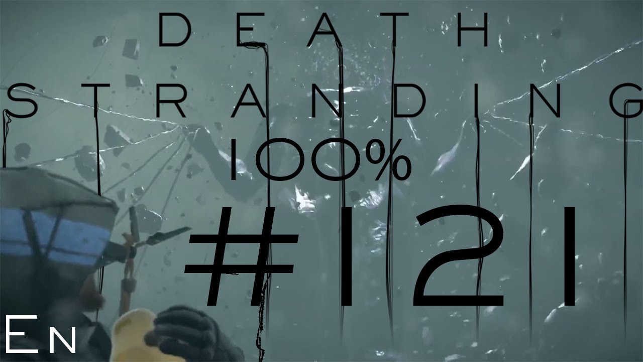 [En] DEATH STRANDING 100% RUN #121 - YouTube
