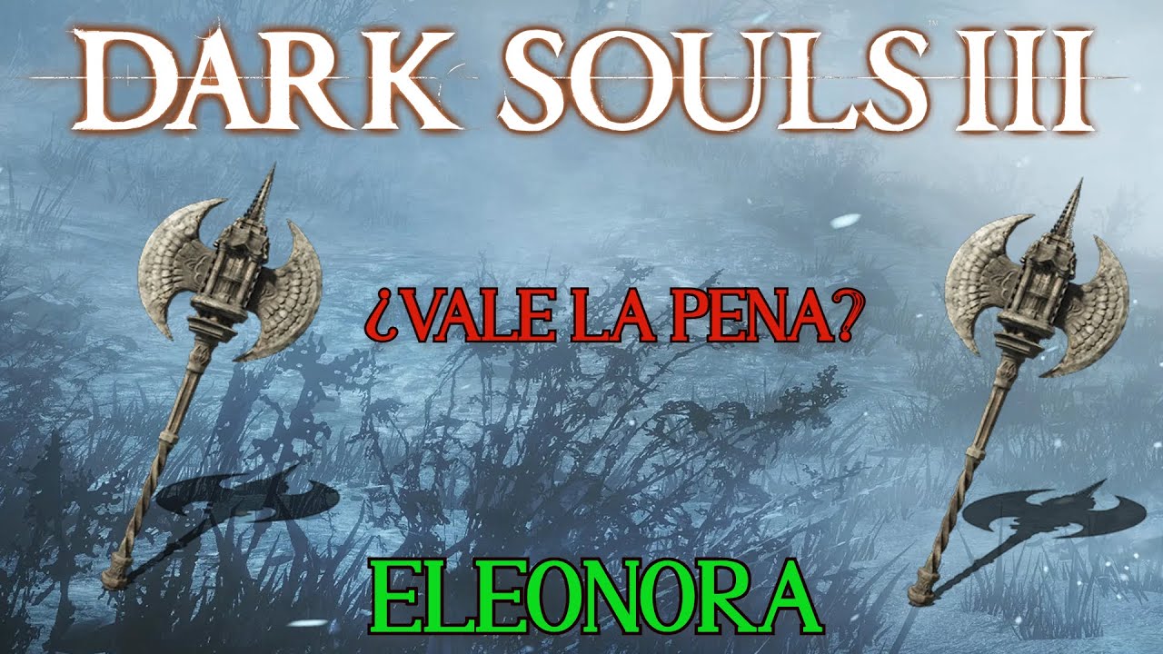 🪓ELEONORA - ¿TOP HACHA? EN DARK SOULS 3 🪓 - YouTube