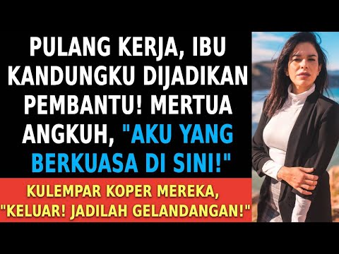 Setelah ibu dijadikan pembantu, mertua tertawa. Saat aku tunjukkan siapa pemilik rumah...