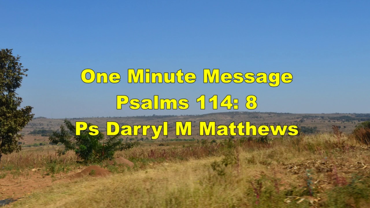 One Minute Message - Making The Impossible Possible - Psalms 114: 8 ...