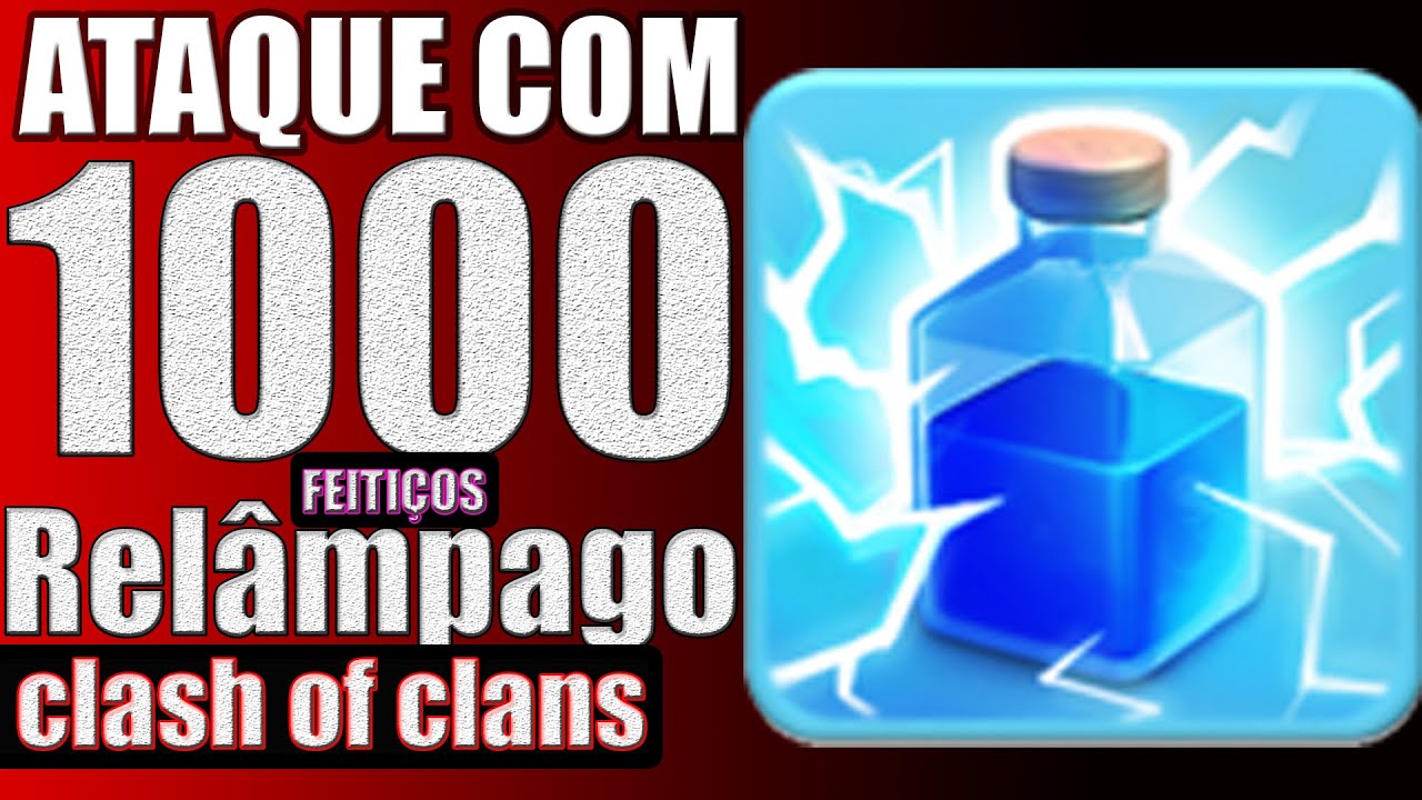 CLASH OF CLANS | Ataque com 1000 Feitiços De Relâmpago | #4 - YouTube