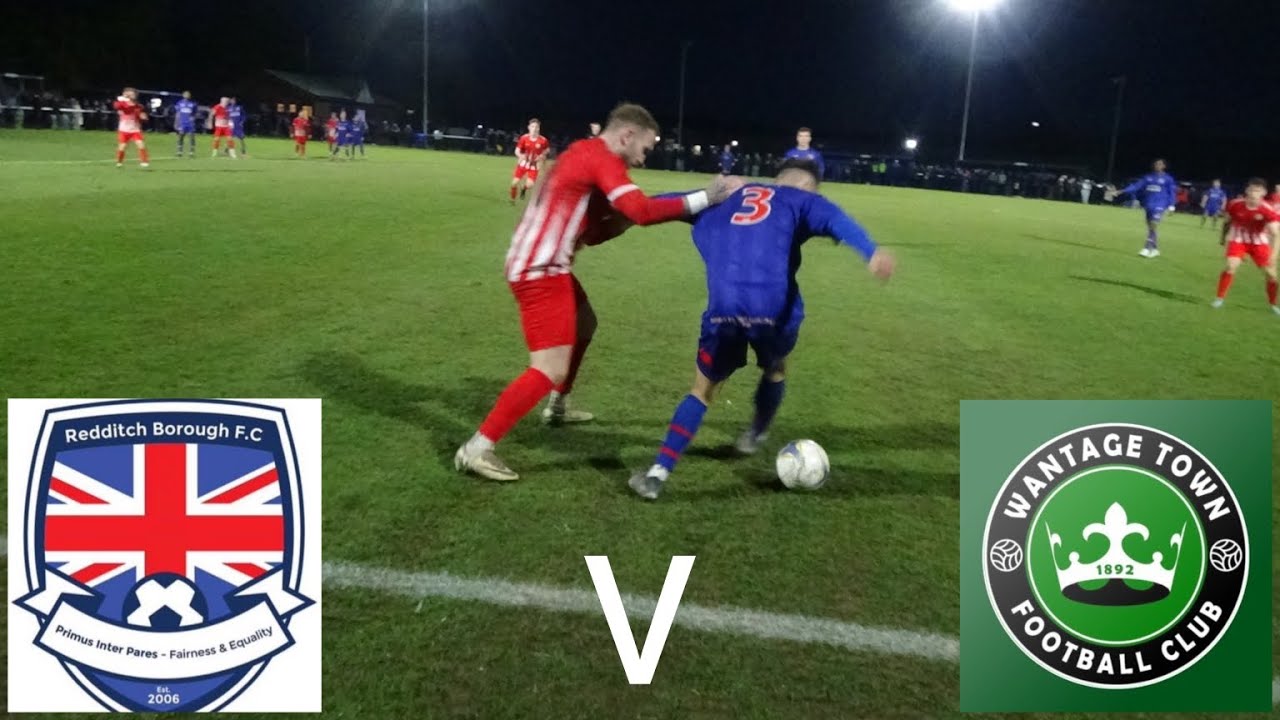 | Redditch Borough FC v Wantage Town FC | Match Highlights | Hellenic ...