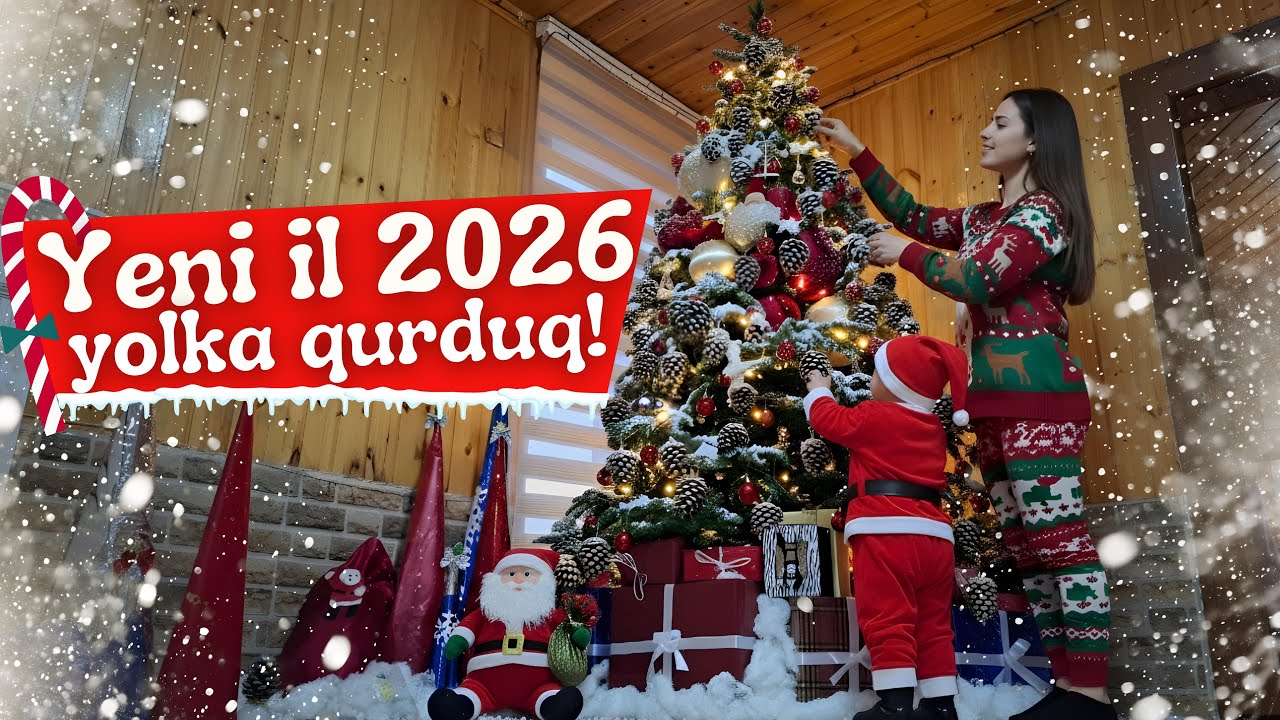 Yeni il 2026: Yolka Qurmaq və Ev Bəzəmək – Yeni il Vlog | Yeni iliniz ...