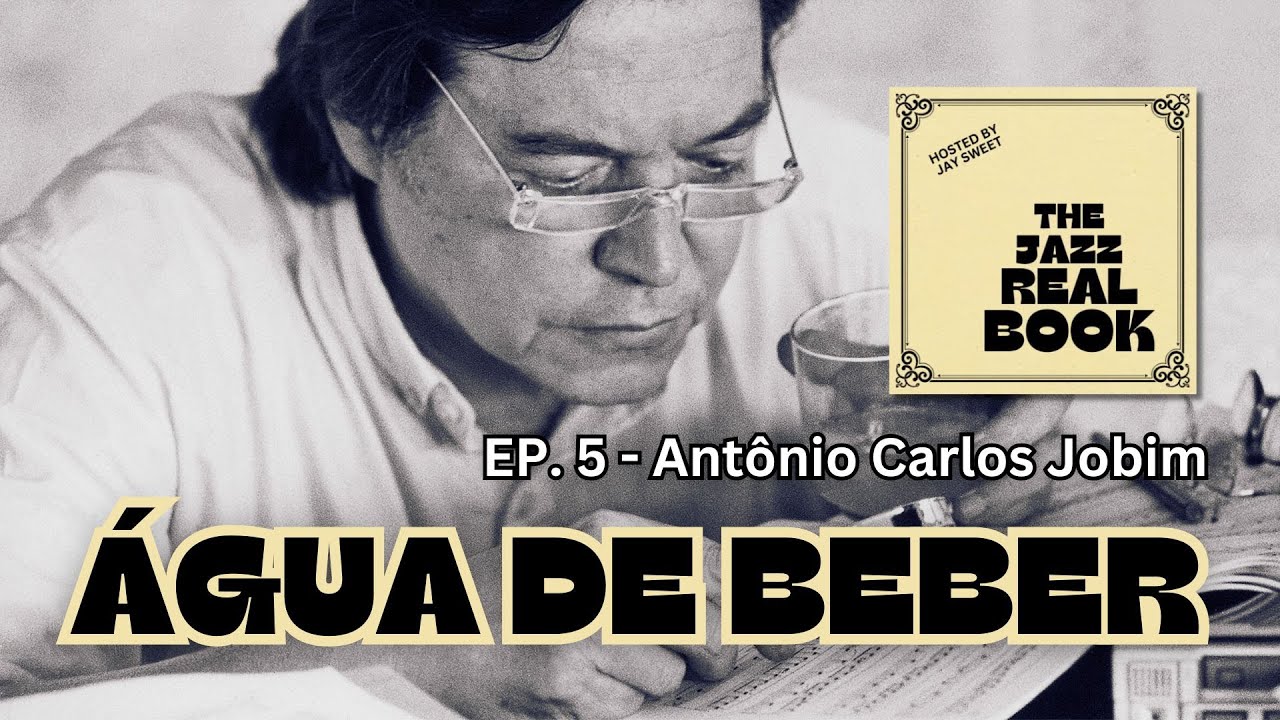 Antônio Carlos (Tom) Jobim & "Água de Beber" | The Jazz Real Book (EP ...