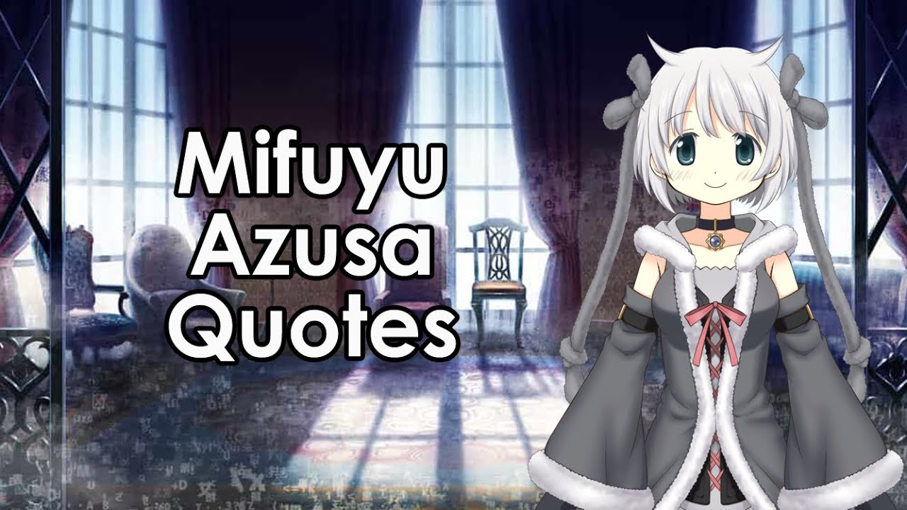 Quotes: Mifuyu Azusa - YouTube