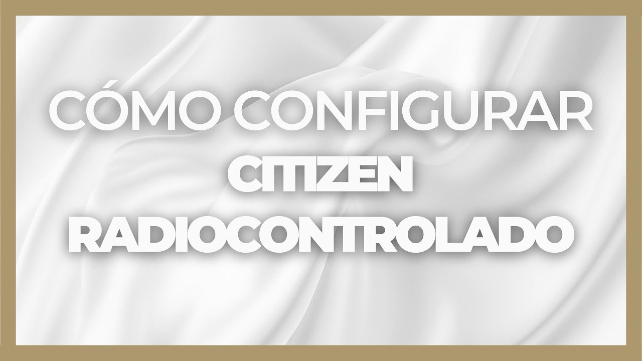 Cómo configurar el Citizen Radio Controlado - YouTube