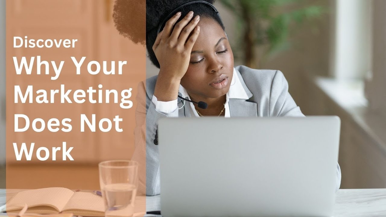 Why Your Marketing Does Not Work - YouTube
