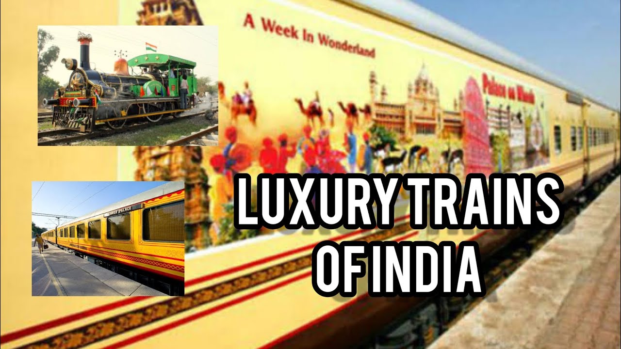 Luxury Trains Of India | Royal Trains of India | Beautiful Trains of ...