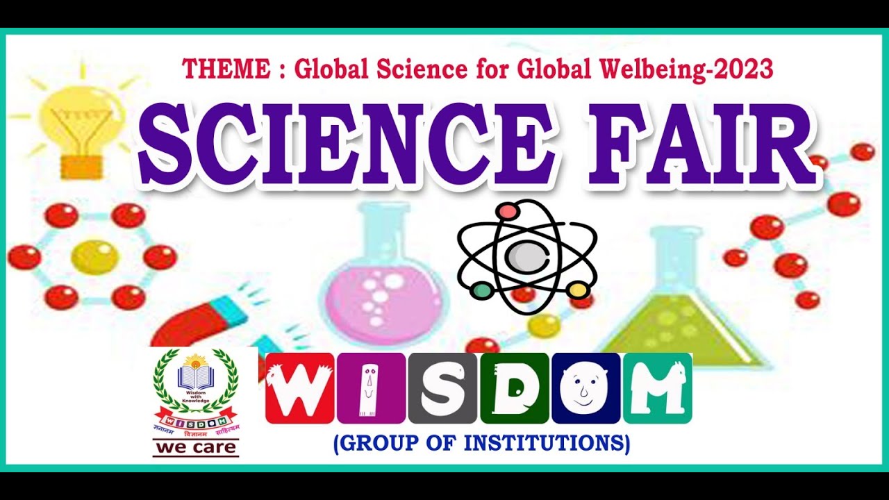 SCIENCE FAIR - 2023 l WISDOM GROUP OF INSTITUTIONS l SCHOOLS & JUNIOR ...