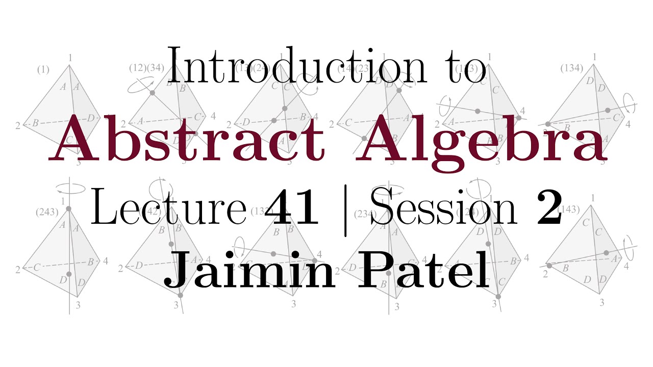 Introduction to Abstract Algebra Lecture 41 Session 02 || Isomorphism ...