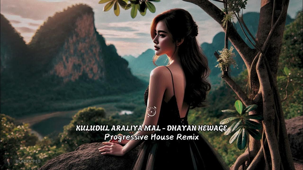 Kuludul Araliya Mal Progressive House Mix | Blacky PSB (Use Headphones) - YouTube