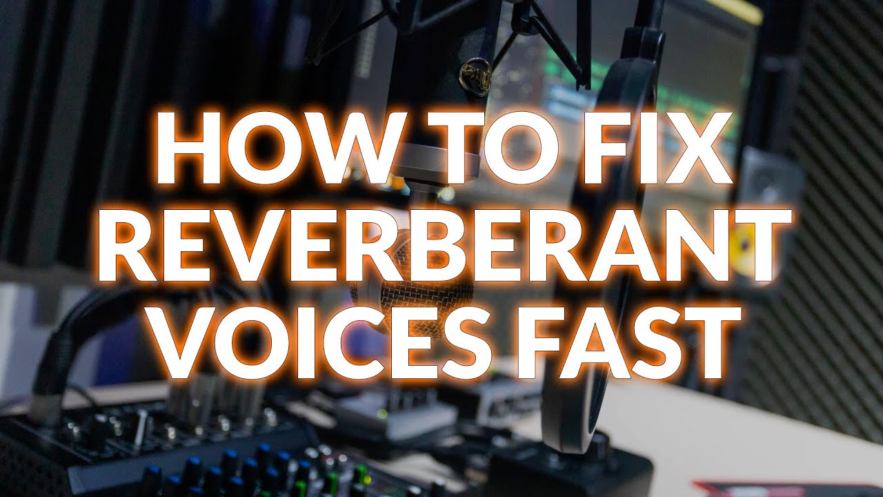 How To Fix Reverberant Voices Fast - YouTube