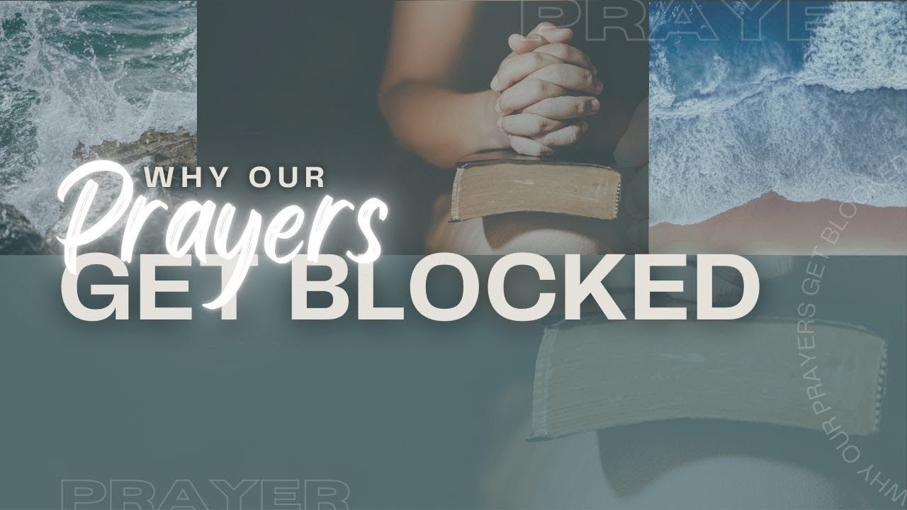 Why Our Prayers Get Blocked, Part 2 - YouTube