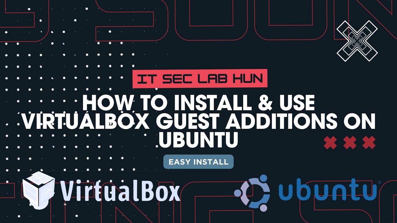 How to Install & Use VirtualBox Guest Additions on Ubuntu | IT SEC LAB ...