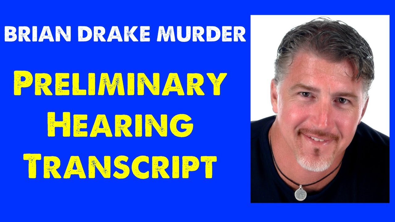 Brian Drake / Dan Moore Preliminary Hearing Transcripts! - YouTube