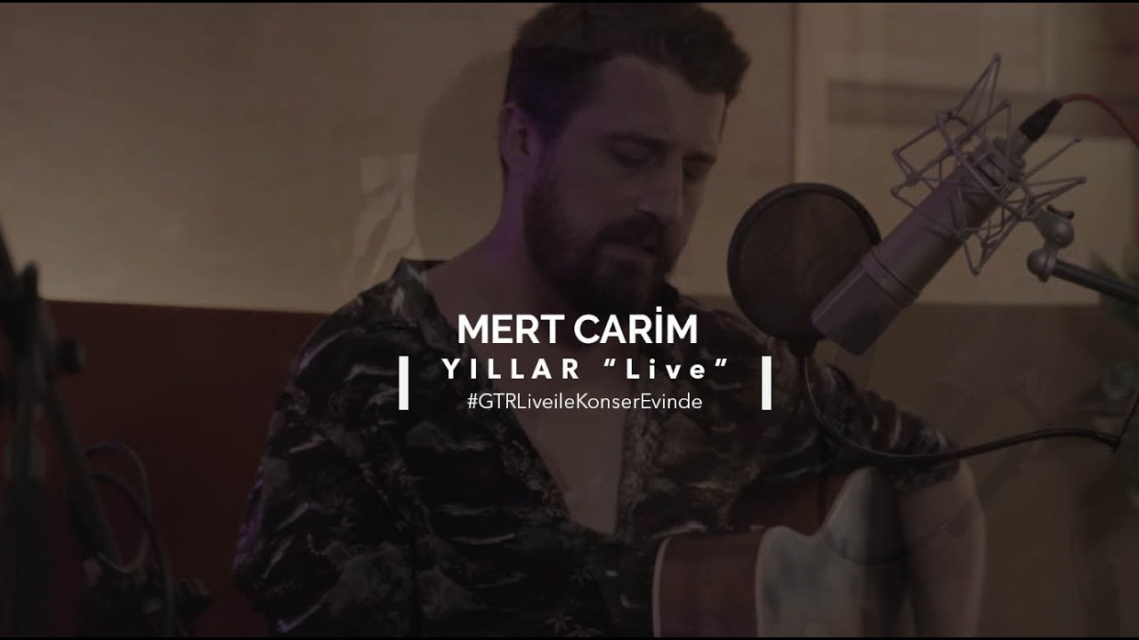 Yıllar [Live] - Mert Carim #GTRLiveileKonserEvinde - YouTube Music