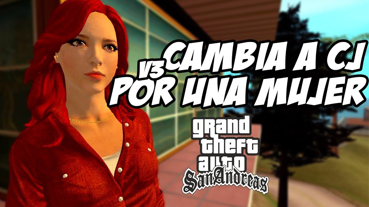 CAMBIA A CJ POR UNA MUJER V3 | GTA SAN ANDREAS | CLEO MODS - YouTube