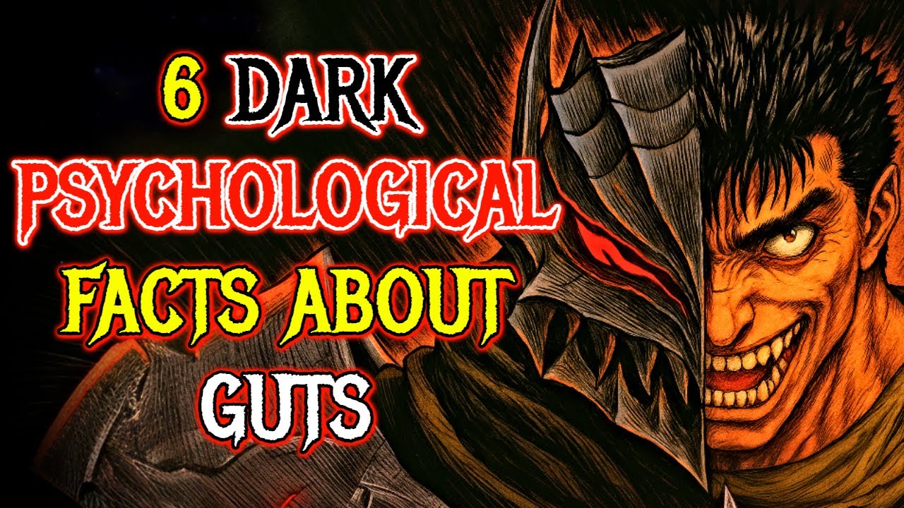 6 Dark Psychological Facts About Guts That Shape His Character And The ...
