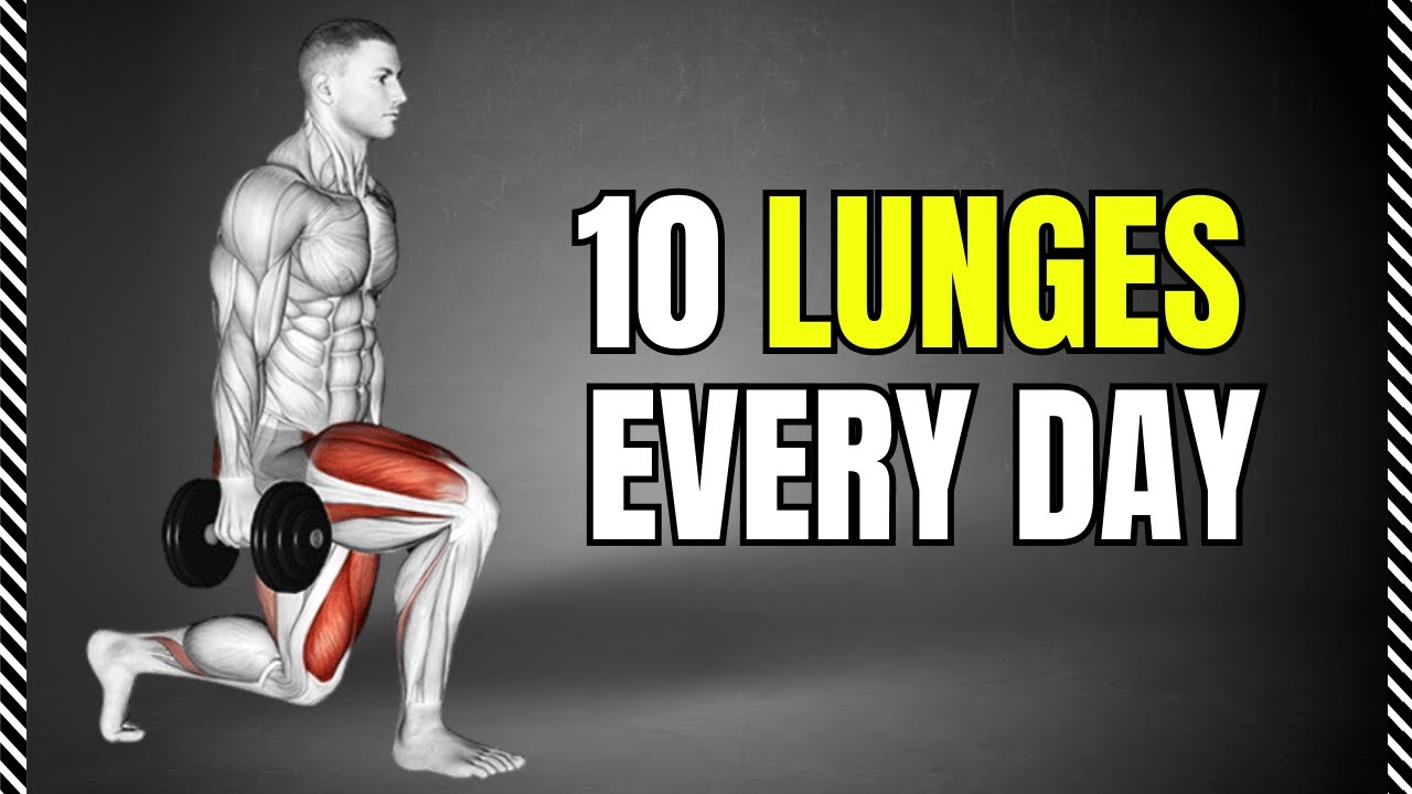 How 10 Lunges Every Day Will Completely Transform Your Body - YouTube