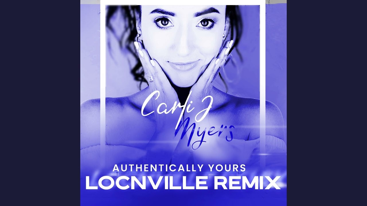 Carli J Myers - Authentically Yours (Locnville Remix) - Official Audio - YouTube