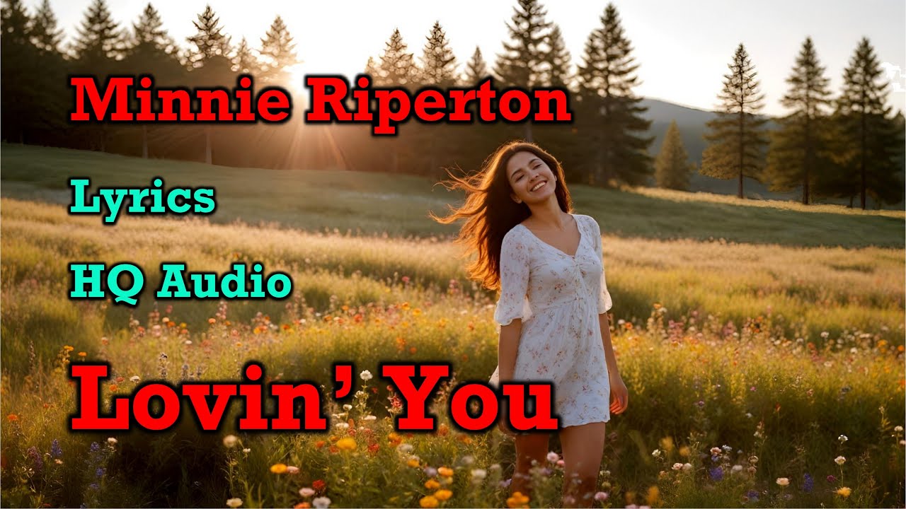 Lovin' You - Minnie Riperton (Lyrics, HQ Audio) '70s Love Song