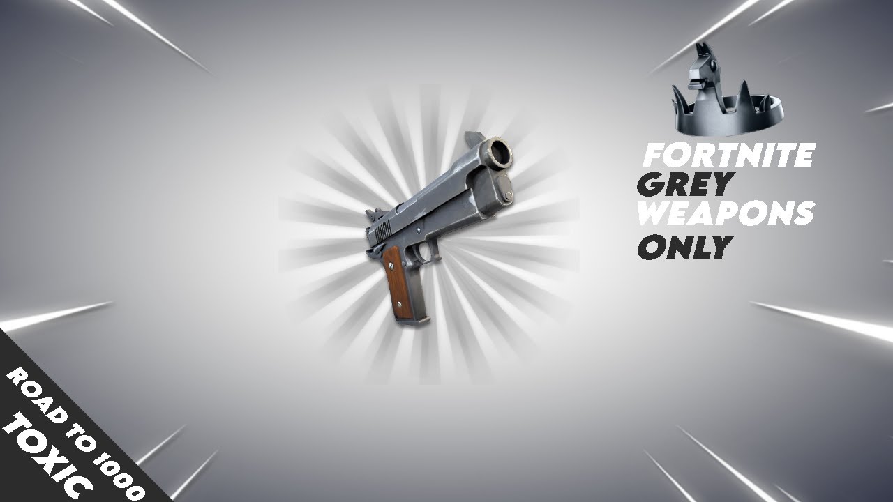 FORTNITE OG Grey Weapons only - YouTube