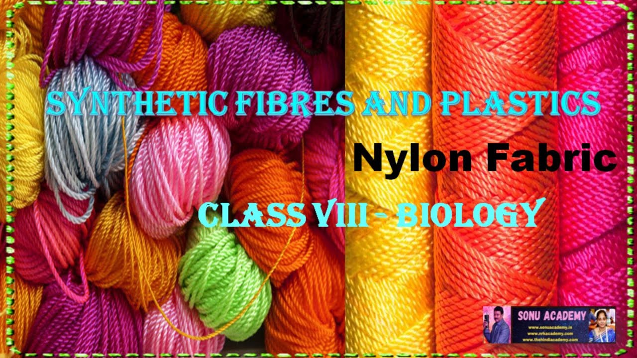 Nylon fiber || Synthetic Fibers and Plastics || Class 8 || #biology # ...
